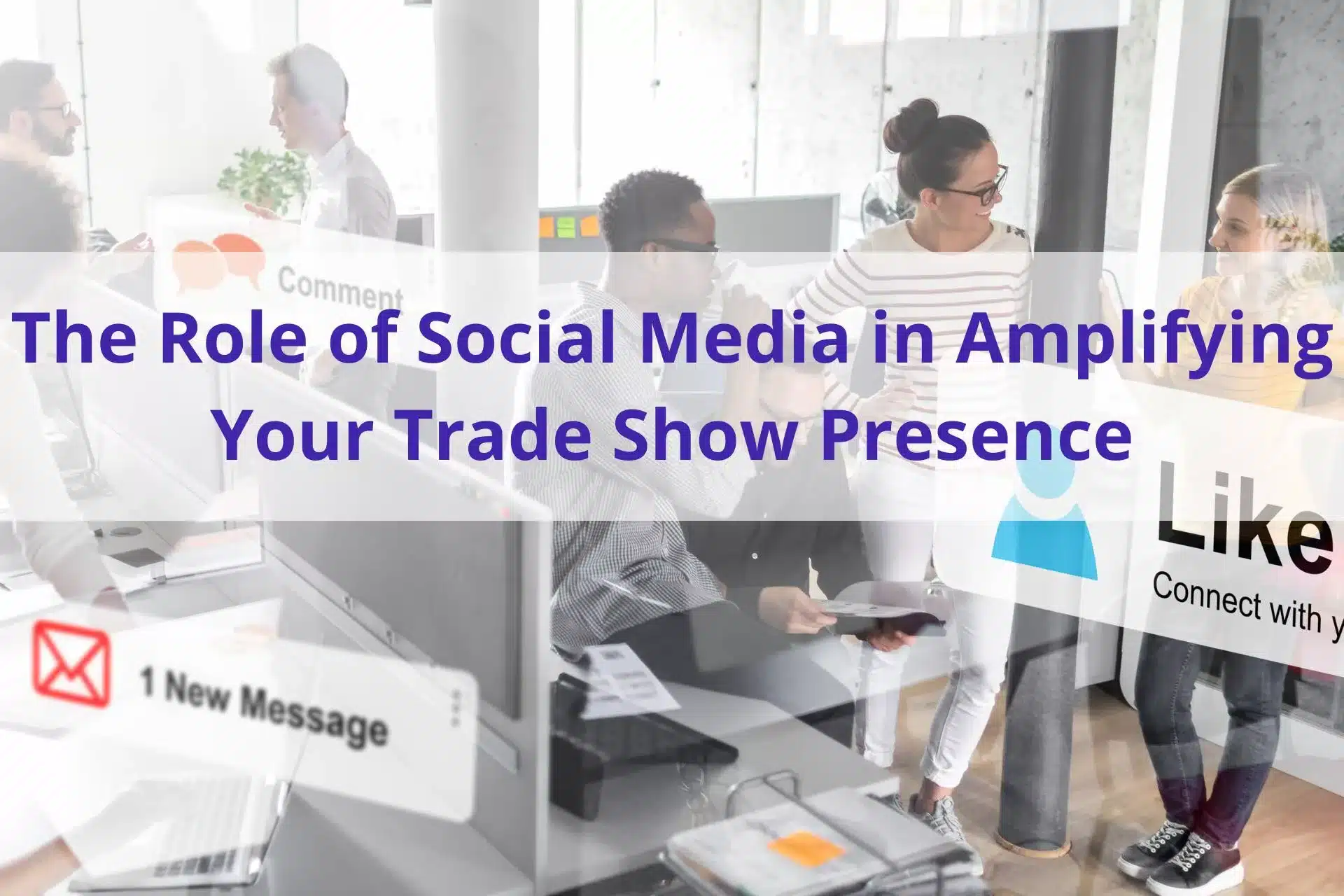Trade Show Social Media Ideas to Amplify Your Presence