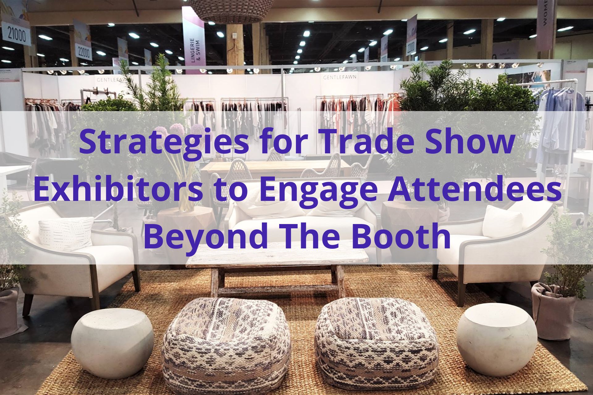 6 Strategies for Trade Show Exhibitors to Engage Attendees Beyond The Booth