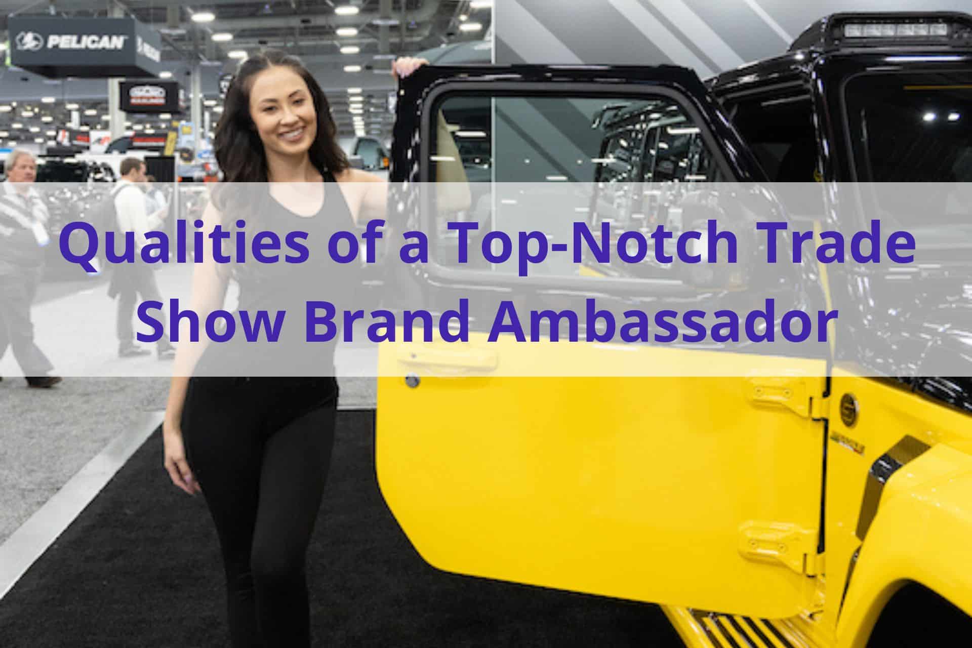 Top Qualities of a Trade Show Brand Ambassador | Expo Ease Event Staffing